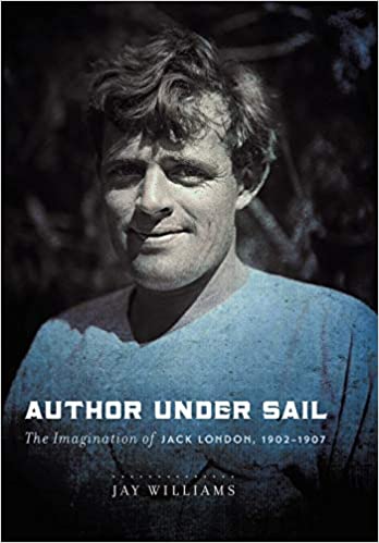 New Book Release: Author Under Sail: The Imagination of Jack London ...